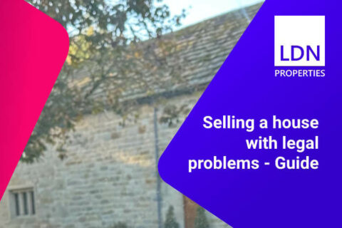 Selling a House With Legal Problems | LDN Properties